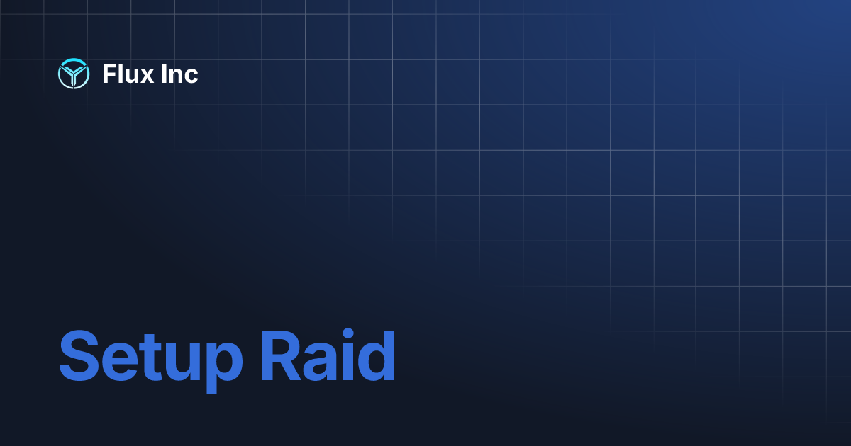 Setup Raid | Flux Inc